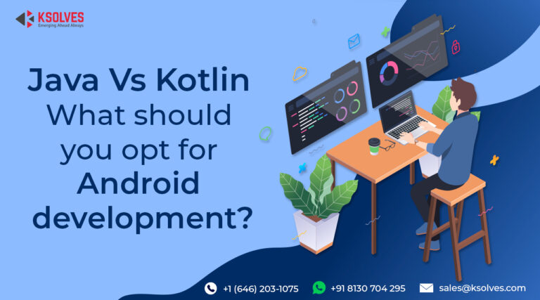 Java Vs Kotlin-What should you opt for Android development? | Ksolves