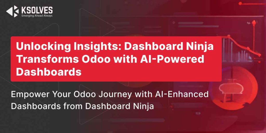 Enhance Your Odoo Experience: Dashboard Ninja Supercharged with AI
