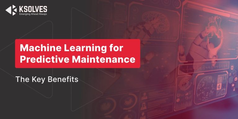 The Power of Predictive Maintenance with Machine Learning: Key Benefits