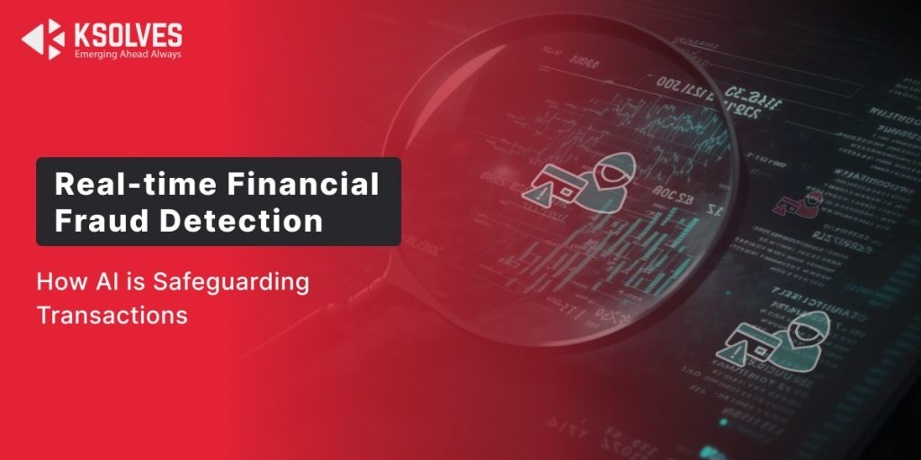 Real-Time Financial Fraud Detection: AI Protecting Transactions