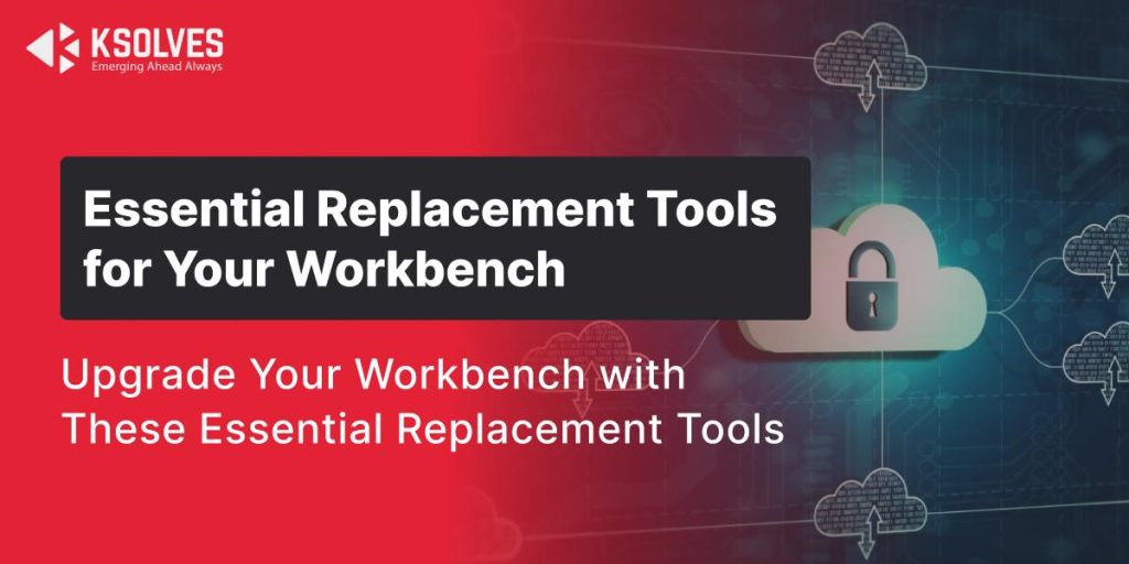 Must-Have Tools for Your Workbench: Essential Replacements