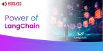 Power of LangChain: Features and Benefits for AI Solutions