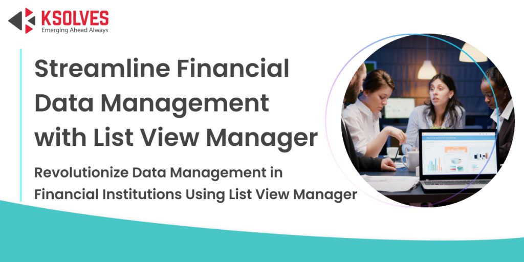 Revolutionize Financial Data Management with List View Manager