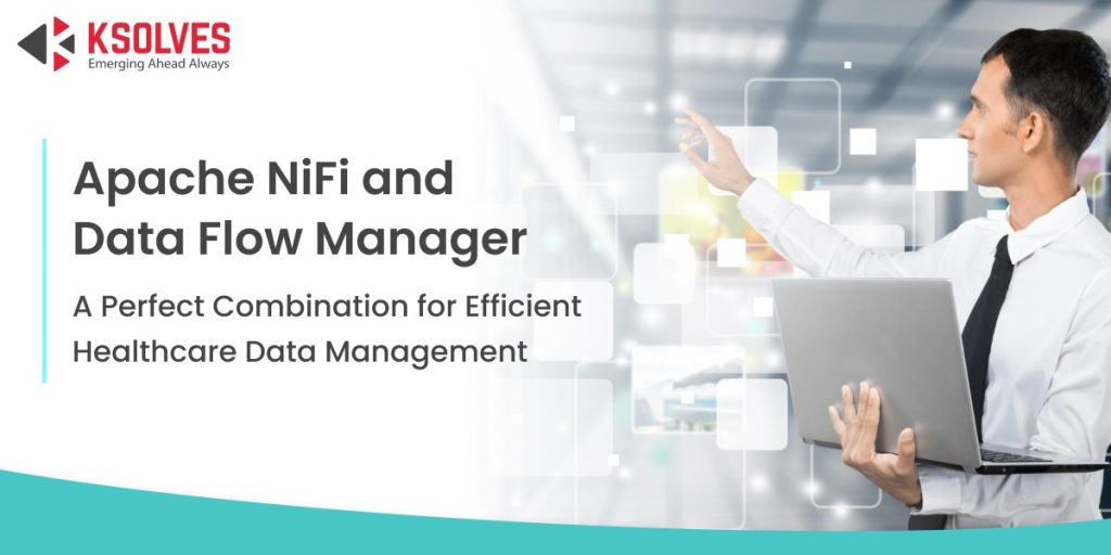 Apache NiFi and Data Flow Manager in Healthcare