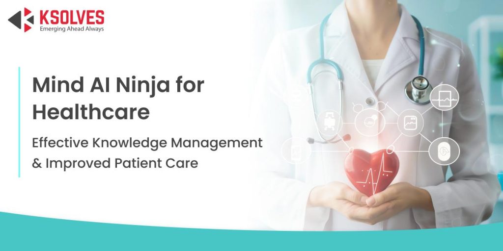 Mind AI Ninja for Effective Knowledge Management in Healthcare