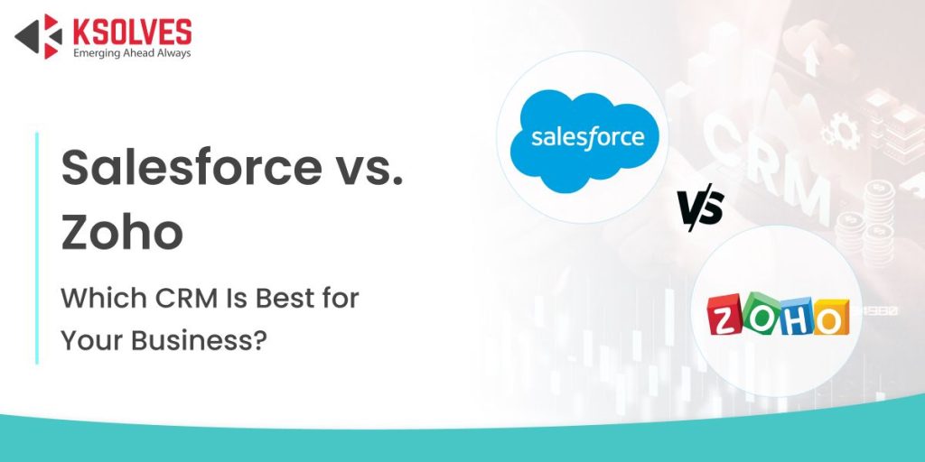 Salesforce vs. Zoho: Which CRM is Best?
