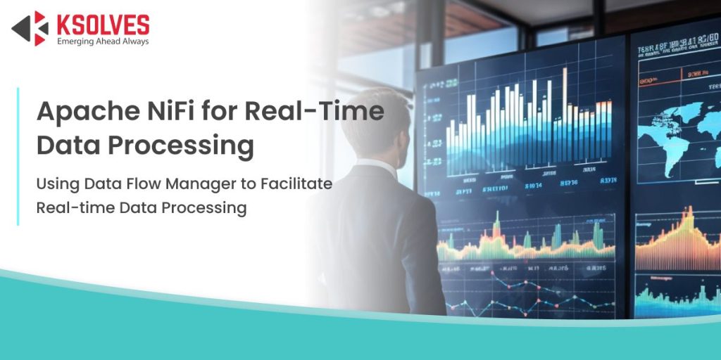 Why Choose Apache NiFi for Real-Time Data Processing?