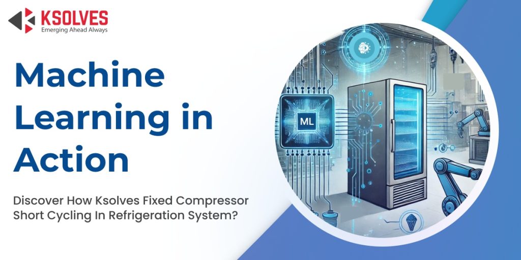 Ksolves ML Solution To Fix Compressor Short Cycling Issue