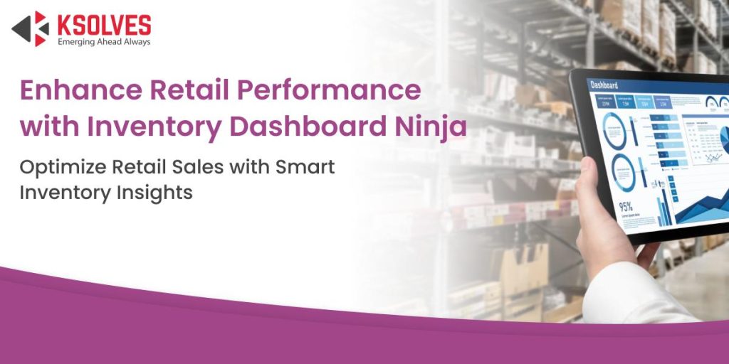 Boost Your Retail Sales with Inventory Dashboard Ninja