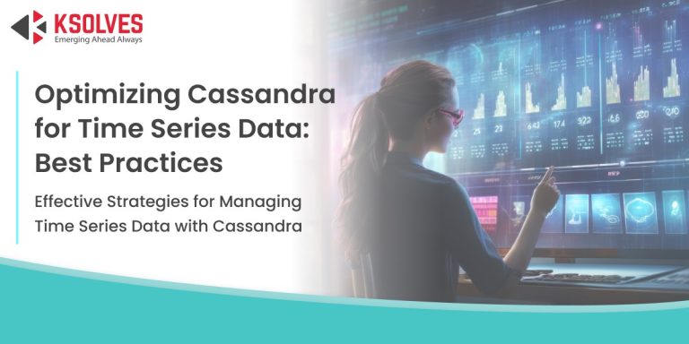 Optimizing Cassandra for Time Series Data - Ksolves
