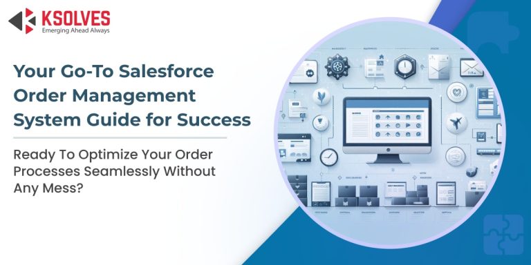 Salesforce Order Management System | Guide 2025