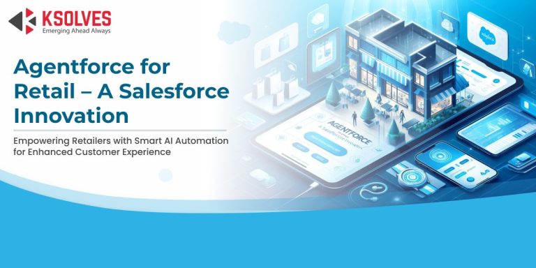Agentforce for Retail – AI-Powered Automation by Salesforce - Ksolves