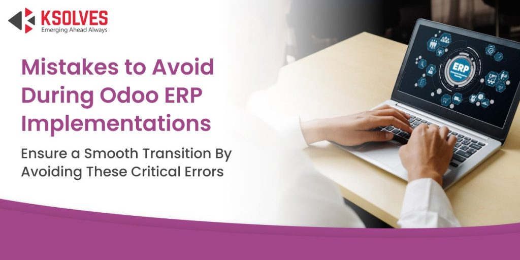 Top Mistakes to Avoid for Successful Odoo ERP Implementation