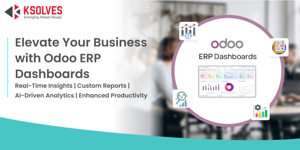 How Odoo ERP Dashboards Can Help Businesses to Boost Productivity