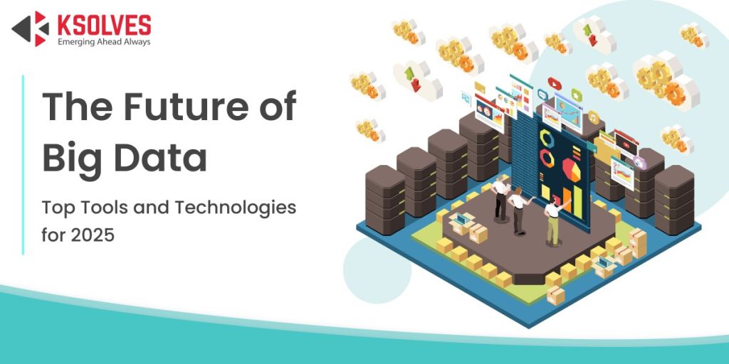 Top Big Data Tools to Know in 2025