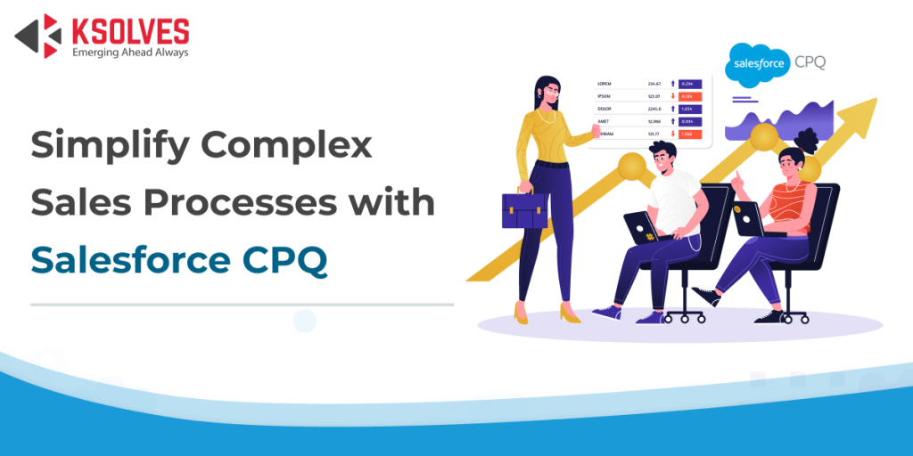 Simplify Complex Sales Processes with Salesforce CPQ