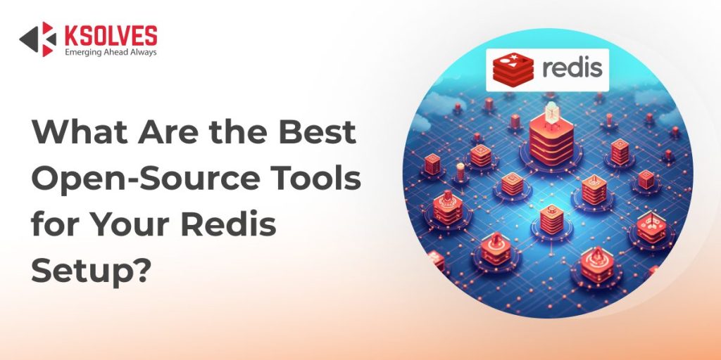 Top 10 Best Open Source Tools for Redis to Boost Performance