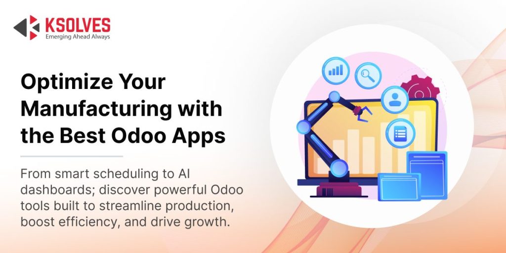 Top Odoo Apps to Optimize Manufacturing Processes