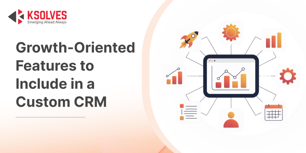 CRM Features That Help You Close More Deals - Ksolves