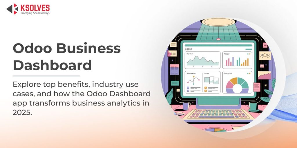 Understanding the benefits of Odoo Business Dashboard in 2025