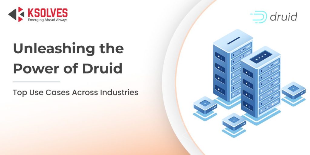 Top 10 Apache Druid Use Cases Across Industries