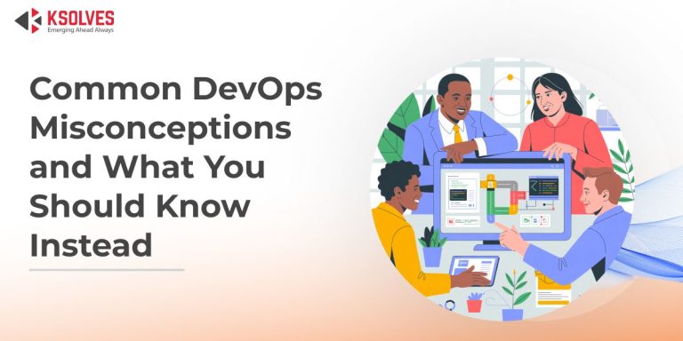 Common DevOps Misconceptions You Should Stop Believing