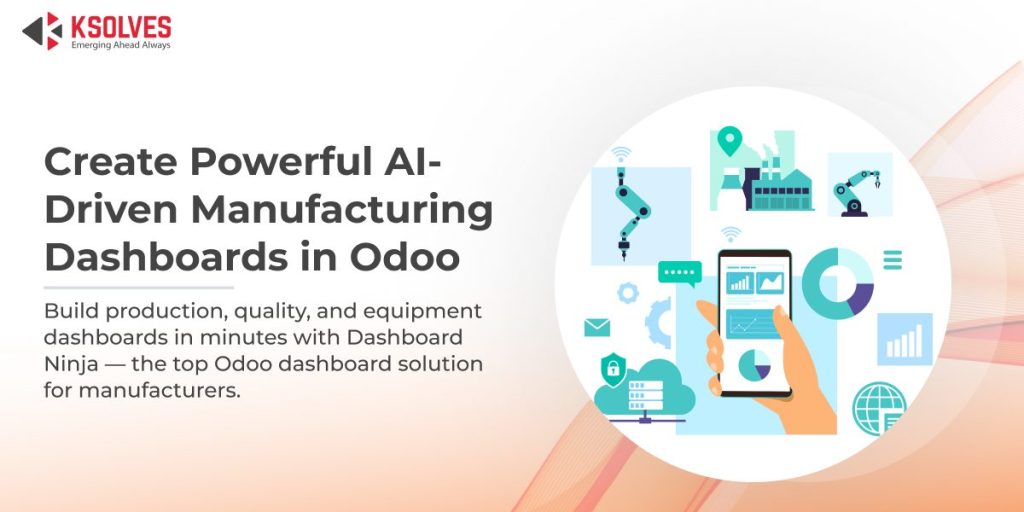 How to Create AI-Powered Odoo Dashboards for Manufacturing