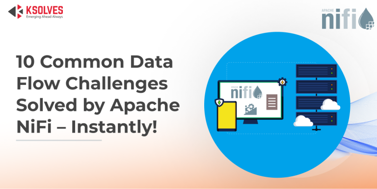 10 Common Data Flow Challenges Solved by Apache NiFi