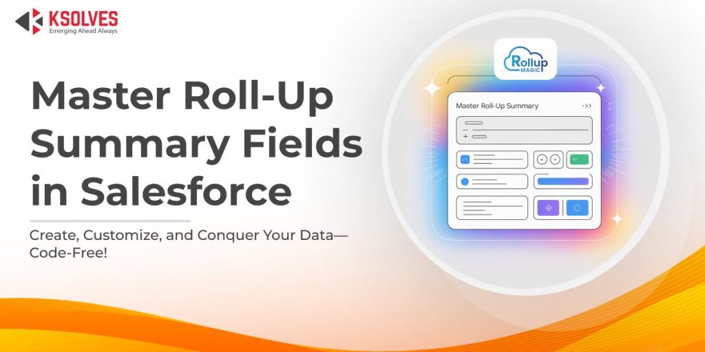 How to Create Custom Roll-Up Summary Fields in Salesforce