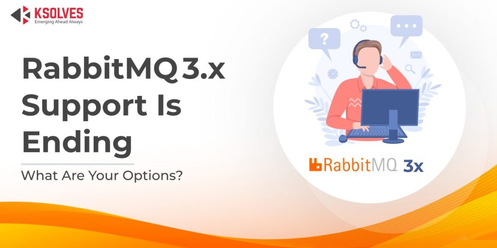 RabbitMQ 3.x Support Is Ending: What Are Your Options?