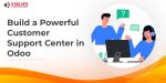 How to Set Up a Customer Support Center in Odoo?