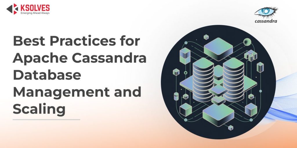 Cassandra Database Management & Scaling Best Practices
