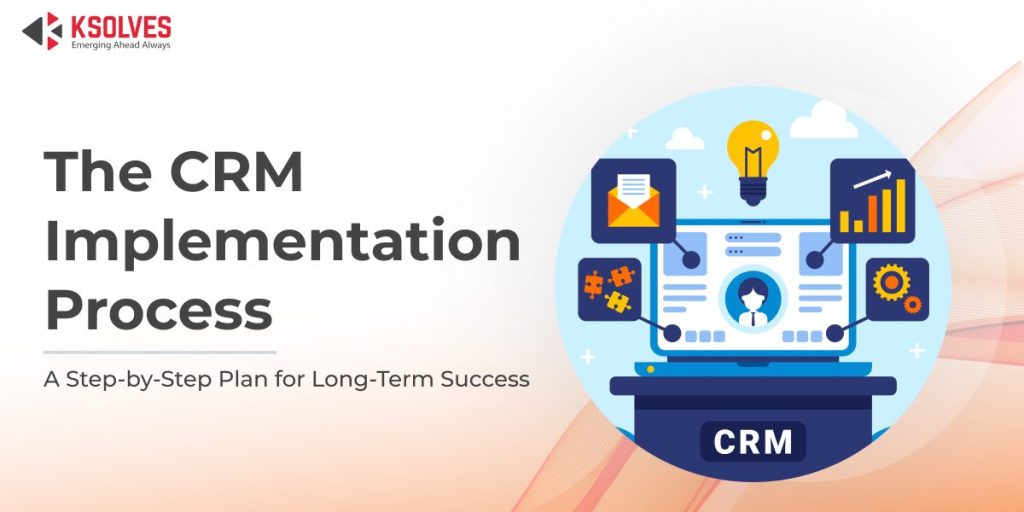CRM Implementation Process - Fully Explained!