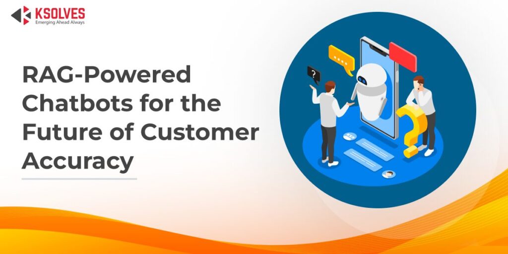 How RAG is Transforming Chatbot Accuracy