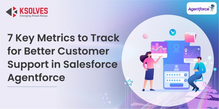 Top 7 Customer Support Metrics to Monitor in Agentforce