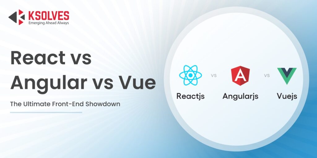 ReactJS vs Angular vs Vue: Which Framework Fits the Best?