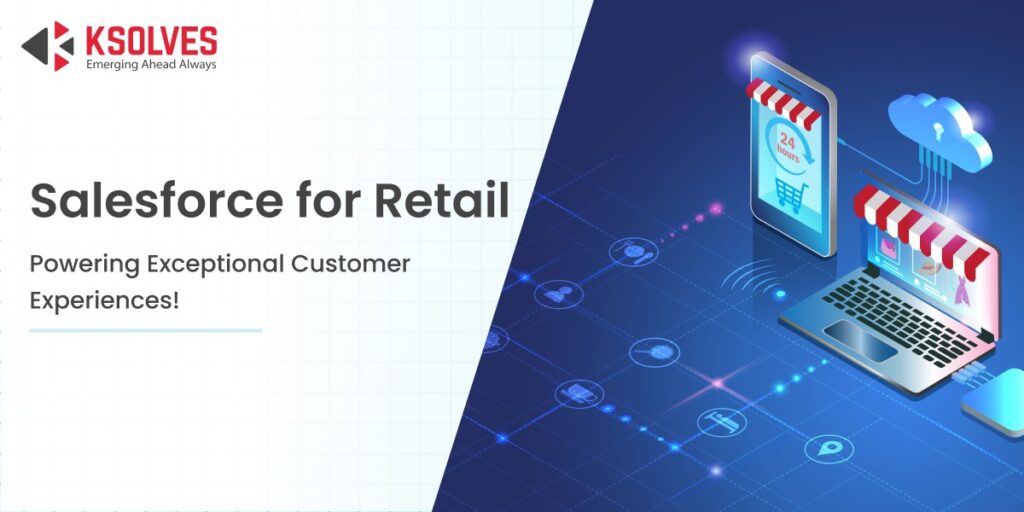 How Retailers Use Salesforce to Streamline Customer Service