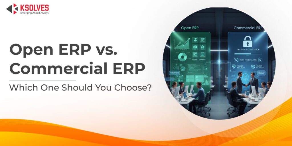 Open ERP vs. Commercial ERP: Which One Should You Choose?