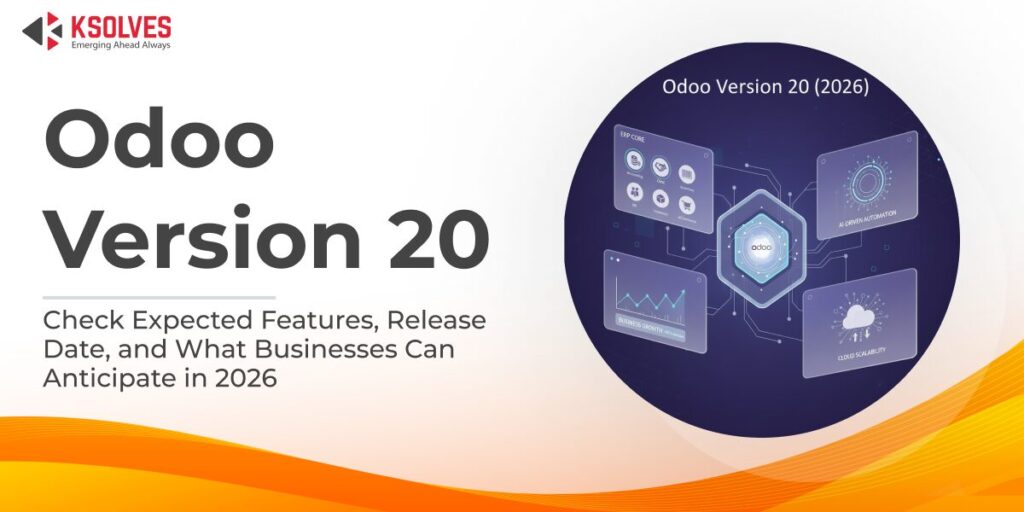 Odoo 20 Expected Features, Release Date & Business Impact in 2026