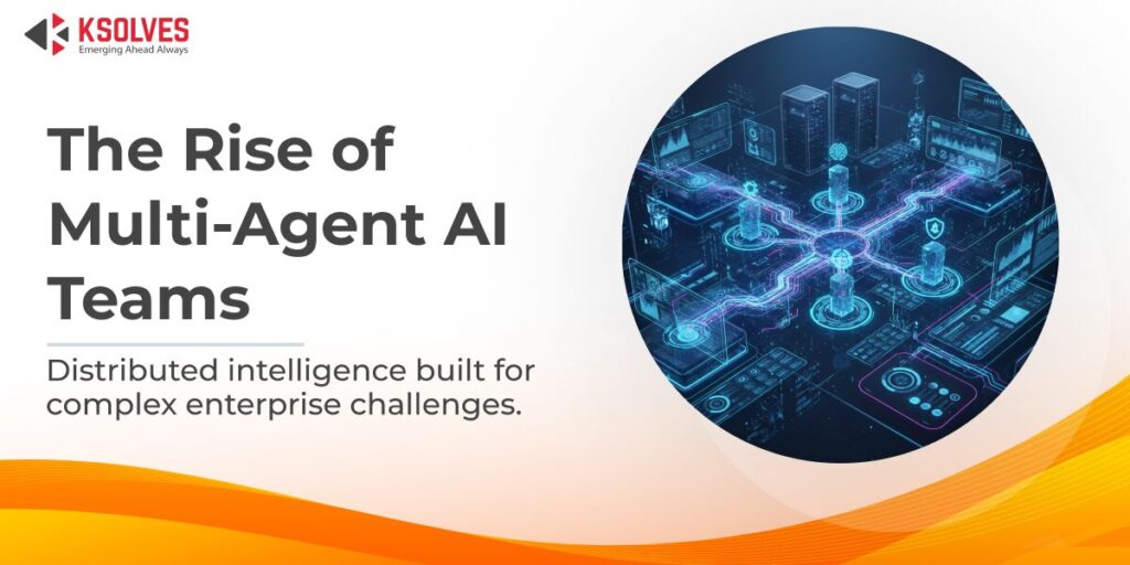 Why Multi-Agent AI Teams Deliver Superior Enterprise Outcomes