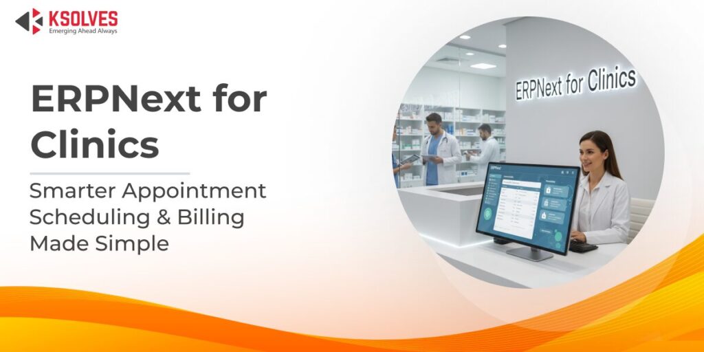 ERPNext for Clinics: Streamlined Appointment Scheduling & Billing