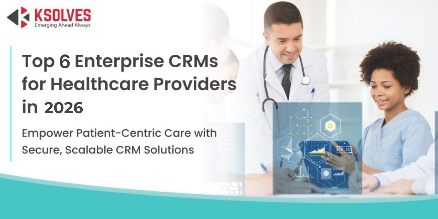 Top 6 Enterprise CRMs for Healthcare Providers in 2026