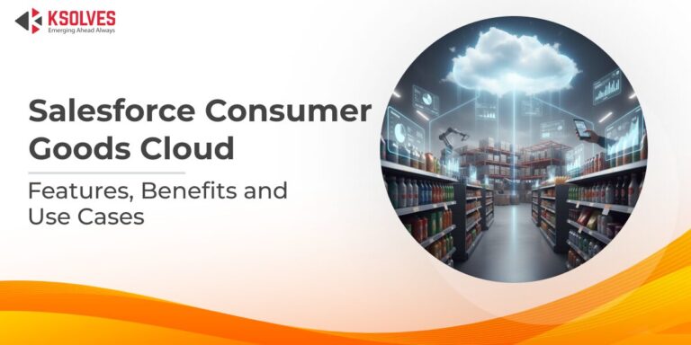 Salesforce Consumer Goods Cloud: Features & Benefits