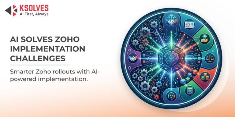 Top Challenges in Zoho Implementation and How AI Solves Them - Ksolves