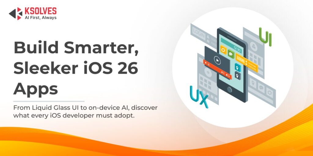 iOS 26 Features Every App Developer Should Know in 2026
