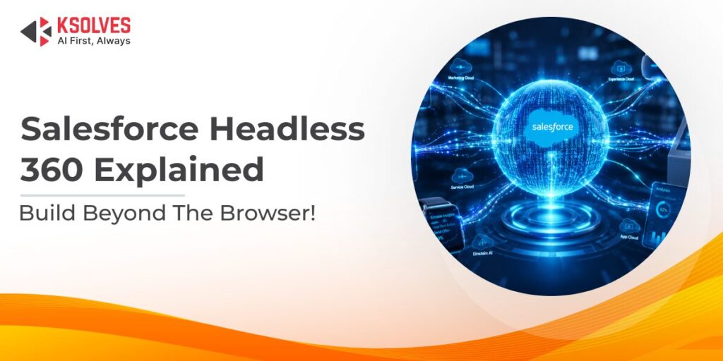 Salesforce Headless 360: The Complete Guide (2026)