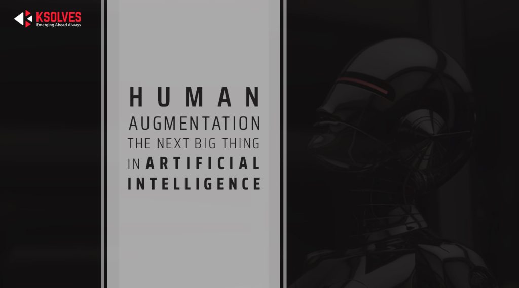 Human Augmentation: The Next Big Thing In AI by Ksolves