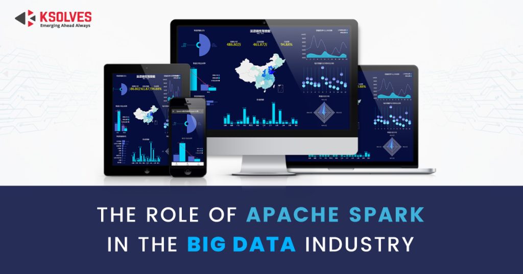 The Role of Apache Spark in the Big Data Industry - Ksolves