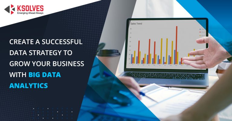 Generate Business Insights with Big Data Analytics - Ksolves