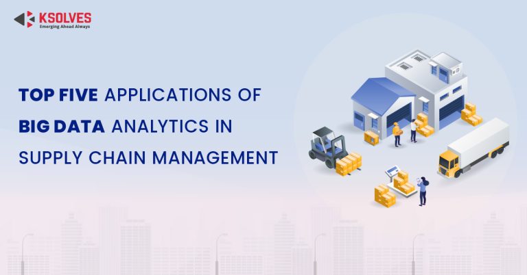 Top 5 Big Data Applications in Supply Chain Management